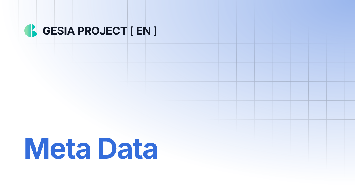 Meta Data | GESIA PROJECT [ EN ]